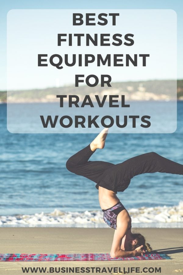Best Fitness Equipment for Travel Workouts - Business Travel Life