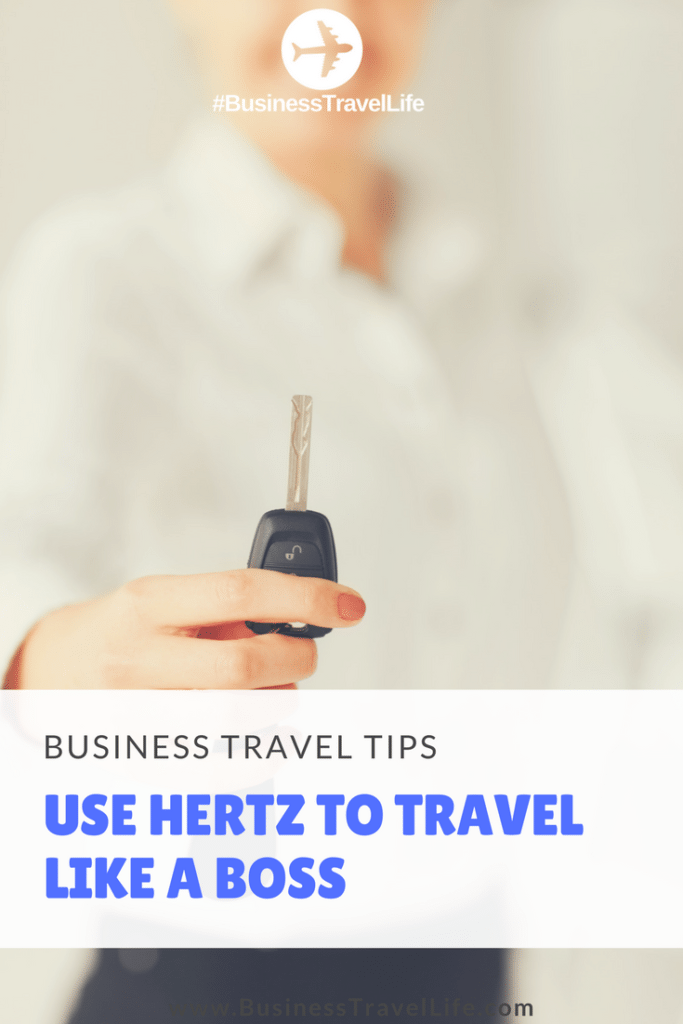 Business Travel Like a Boss with Hertz - Business Travel Life