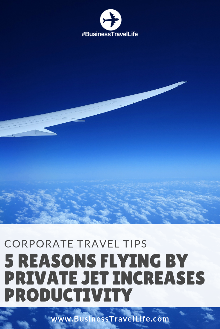 Why Business Travel by Private Jet is Productive - Business Travel Life