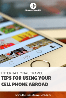 International Travel Tips: How to Use Your Cell Phone Abroad Without ...