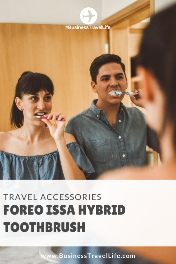Product Review: FOREO ISSA Hybrid Toothbrush - Business Travel Life